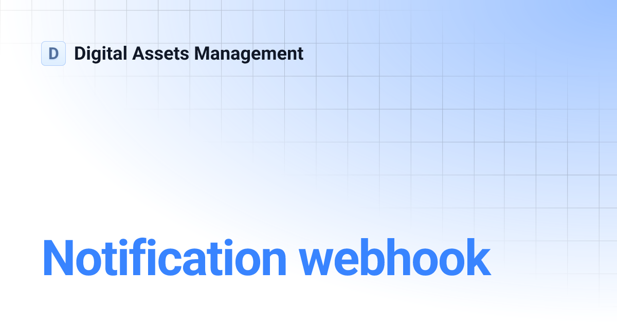 Notification webhook | Digital Assets Management